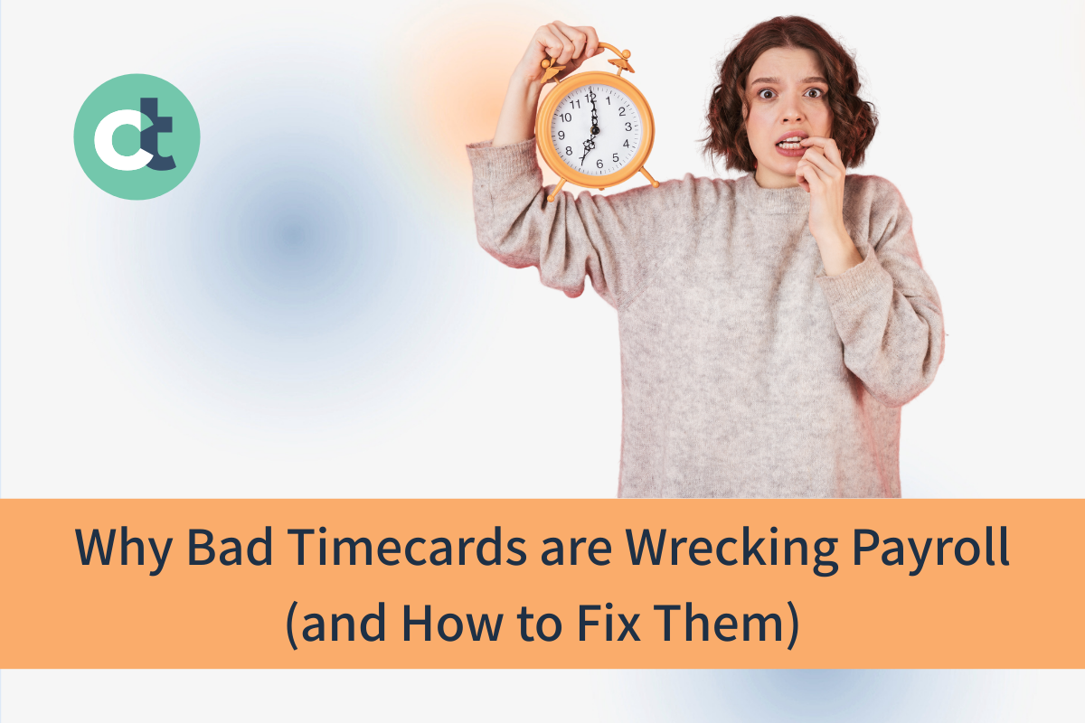 Why Bad Timecards Are Wrecking Payroll (and How to Fix Them)